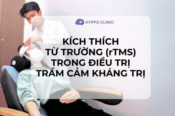 Kích thích từ trường xuyên sọ (TMS) - Niềm hy vọng cho chứng trầm cảm ...